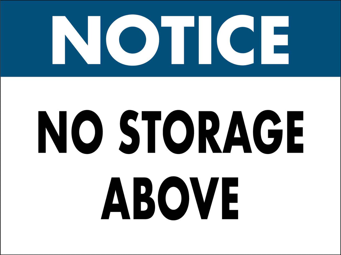 Notice No Storage Above Sign – New Signs