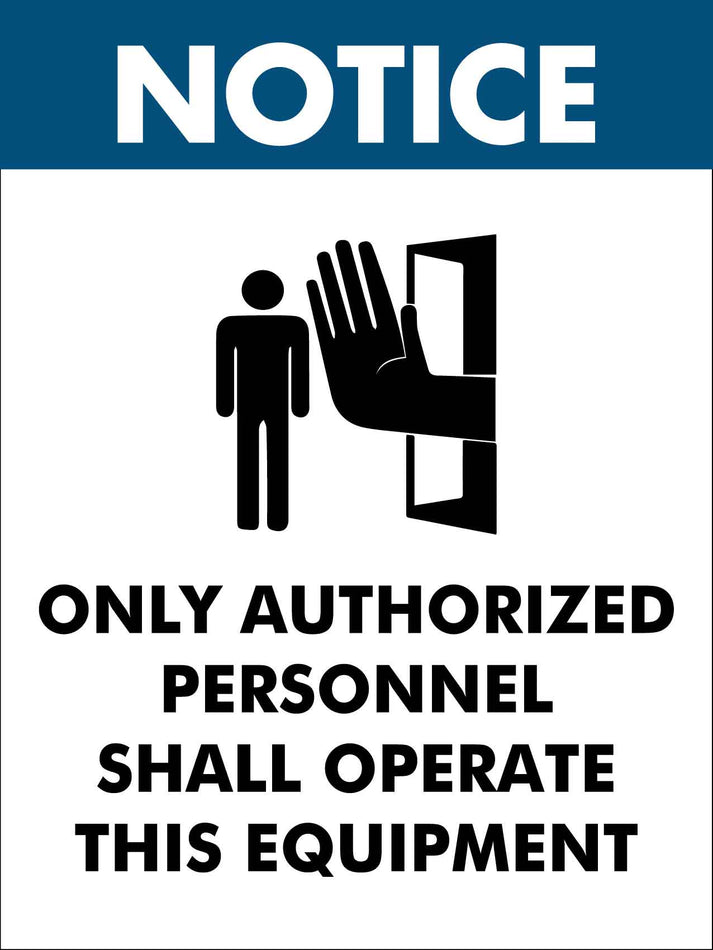 Notice Only Authorized Personnel Shall Operate Sign – New Signs