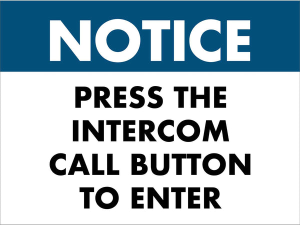 Notice Press The Intercom Call Button To Enter Sign – New Signs