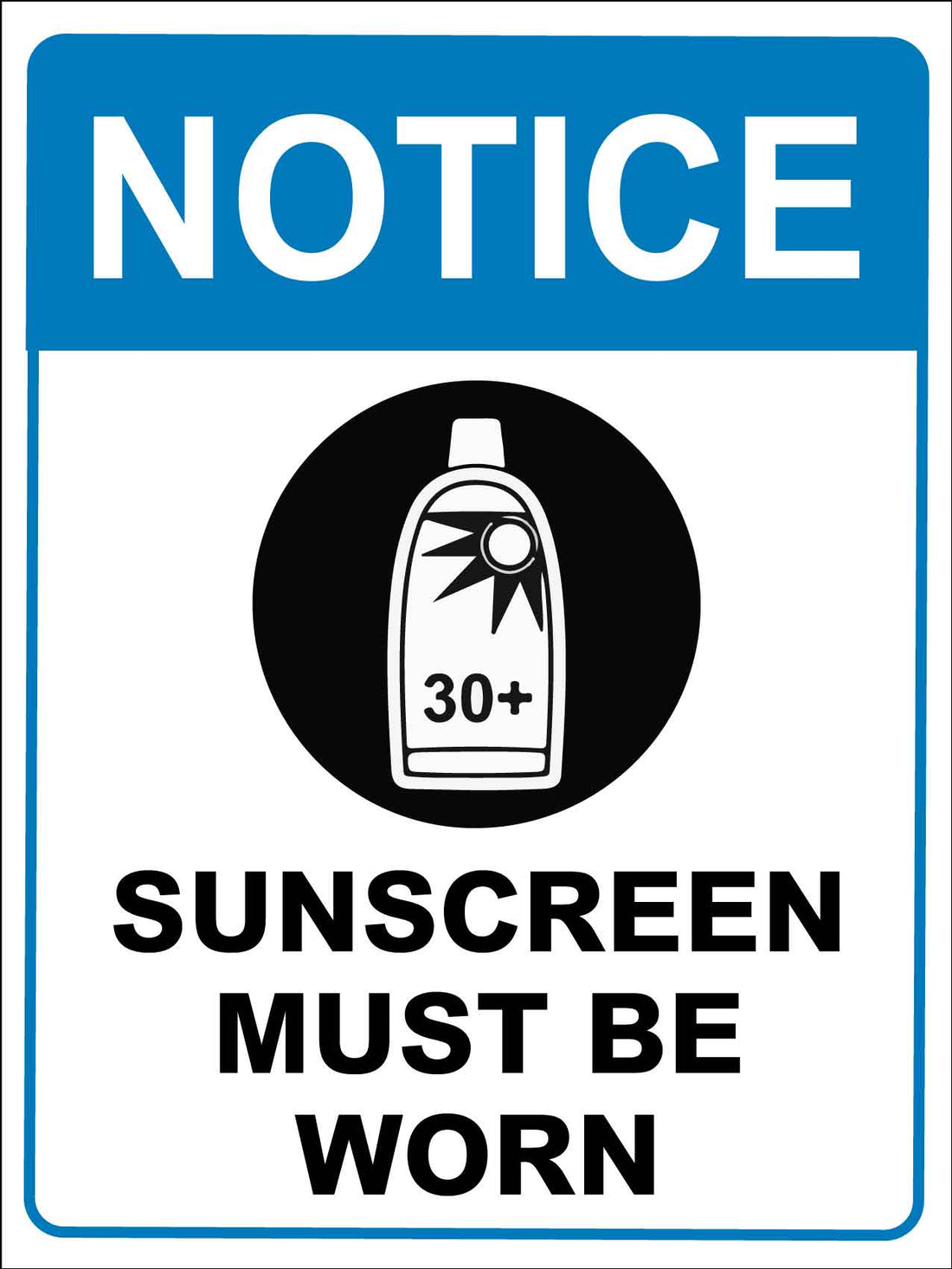 Notice Sunscreen Must Be Worn Sign – New Signs