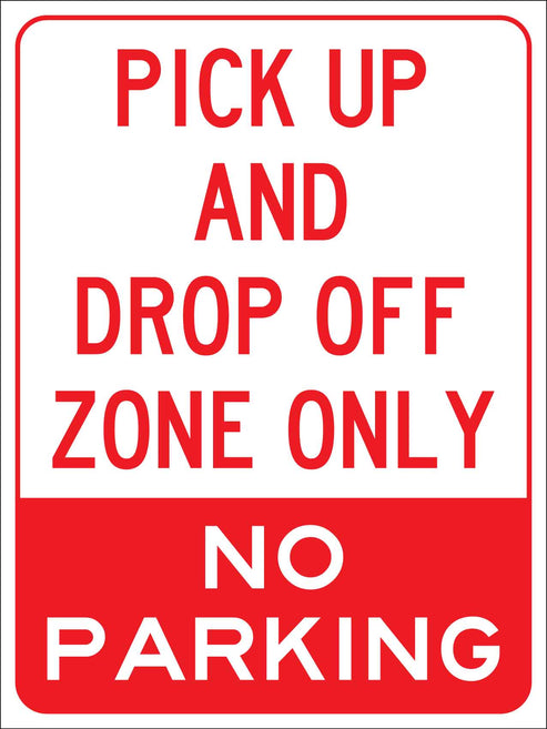 Pick Up And Drop Off Zone Only No Parking Sign – New Signs