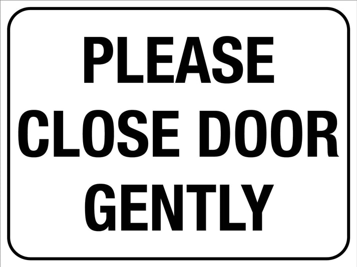 Please Close Door Gently Sign – New Signs