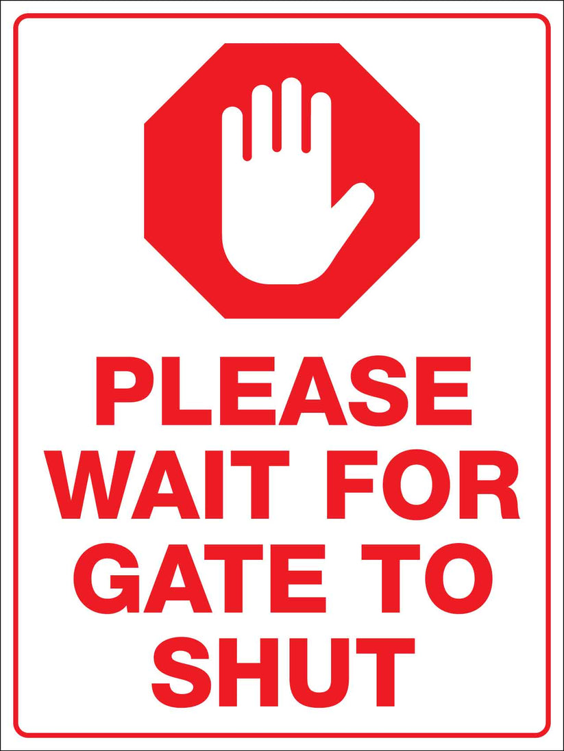 Please Wait For Gate To Shut Sign – New Signs