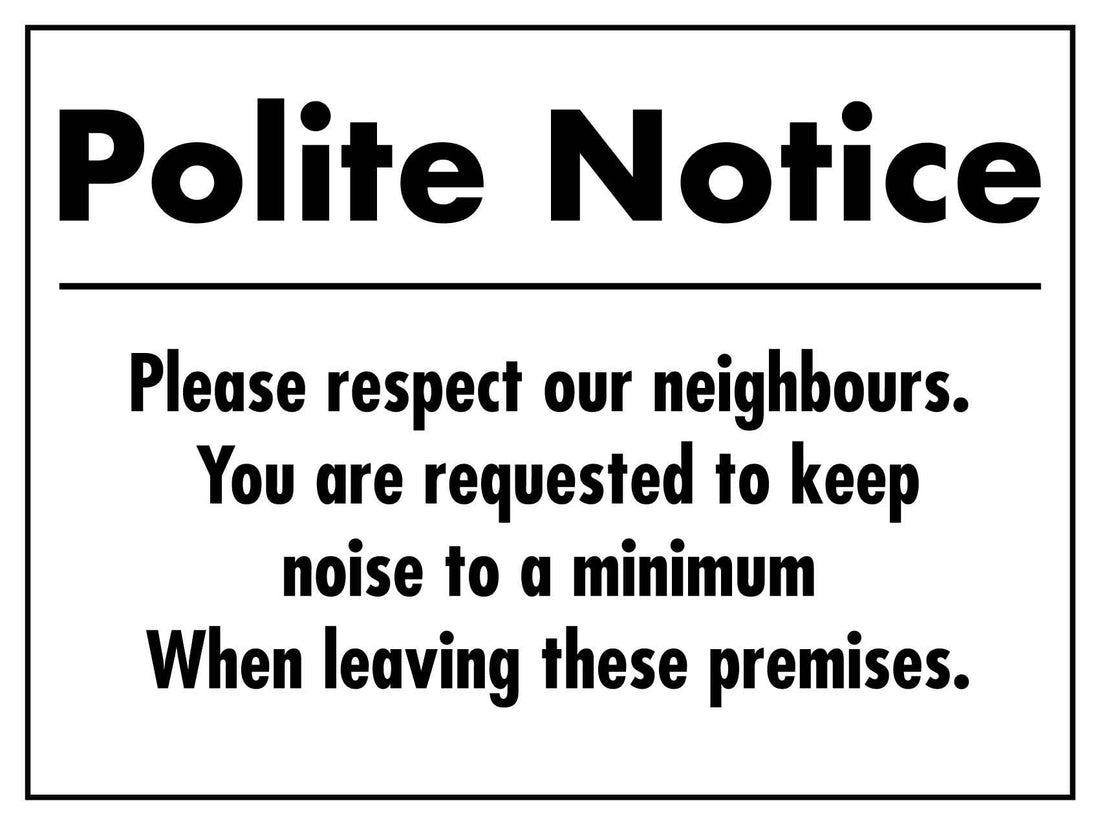 Polite Notice Please Respect Neighbours Sign – New Signs