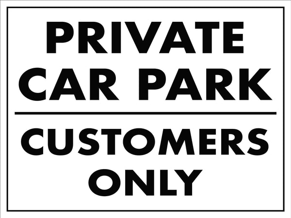 Private Car Park Customers Only Sign – New Signs