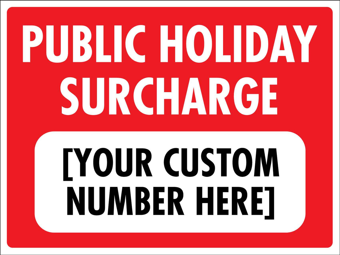 Public Holiday Surcharge Sign – New Signs