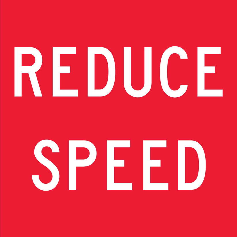 Reduce Speed Multi Message Reflective Traffic Sign – New Signs