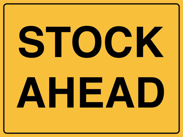 Stock Ahead Sign – New Signs