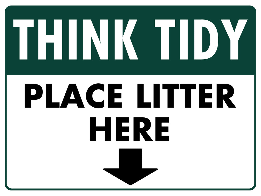 Think Tidy Place Litter Here Sign – New Signs