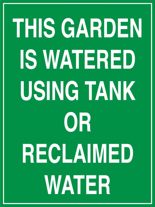 This Garden Is Watered Using Tank Or Reclaimed Water Sign – New Signs