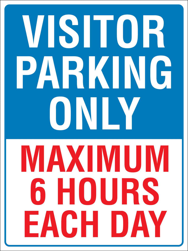 Visitor Parking Only Maximum 6 Hours Each Day Sign – New Signs