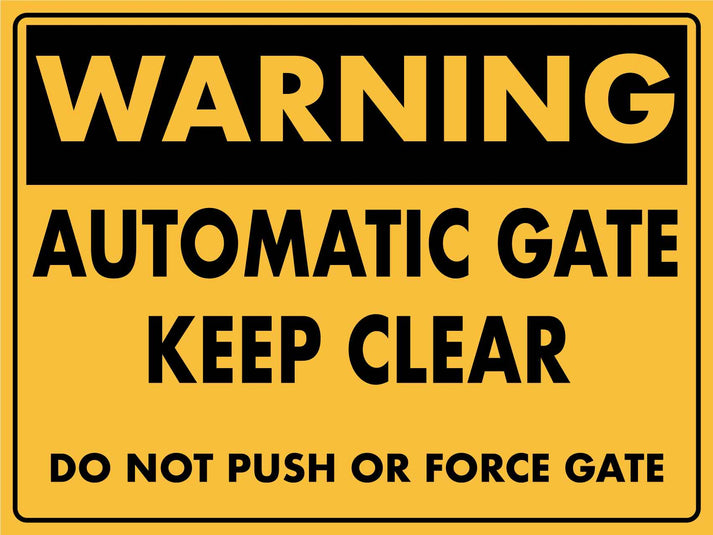 Warning Automatic Gate Do Not Push Or Force Gate Sign – New Signs