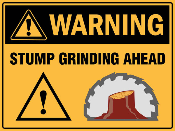 Warning Stump Grinding Ahead Brown Tree Sign – New Signs