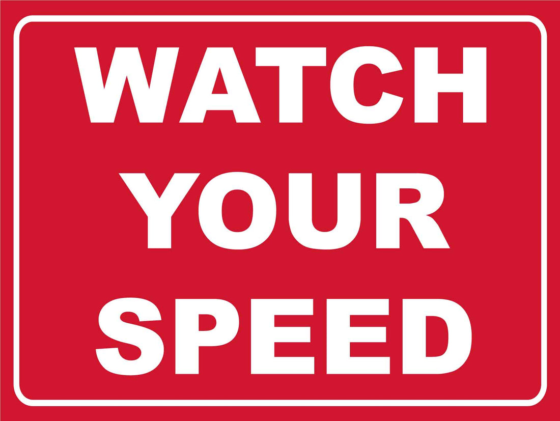 Watch Your Speed Sign – New Signs