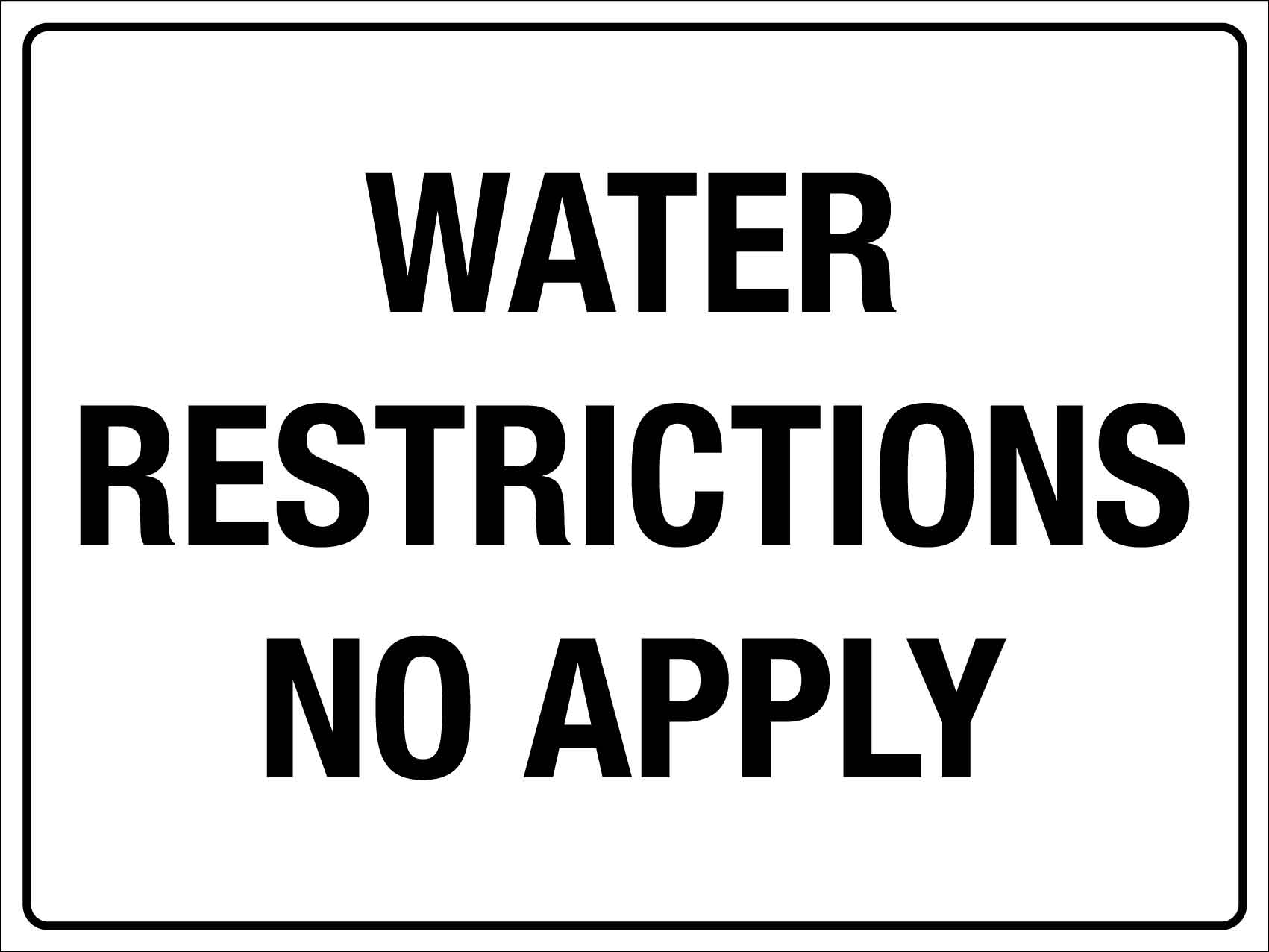 Water Restrictions No Apply Sign – New Signs