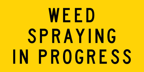 Weed Spraying In Progress Multi Message Traffic Sign – New Signs