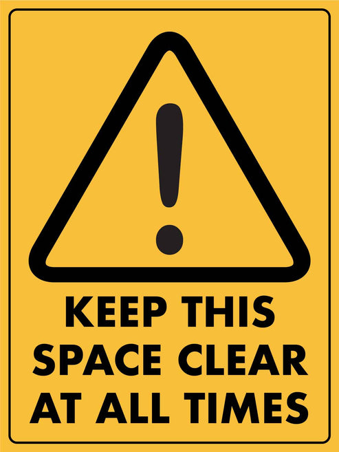 Caution Keep This Space Clear at all Times Sign – New Signs