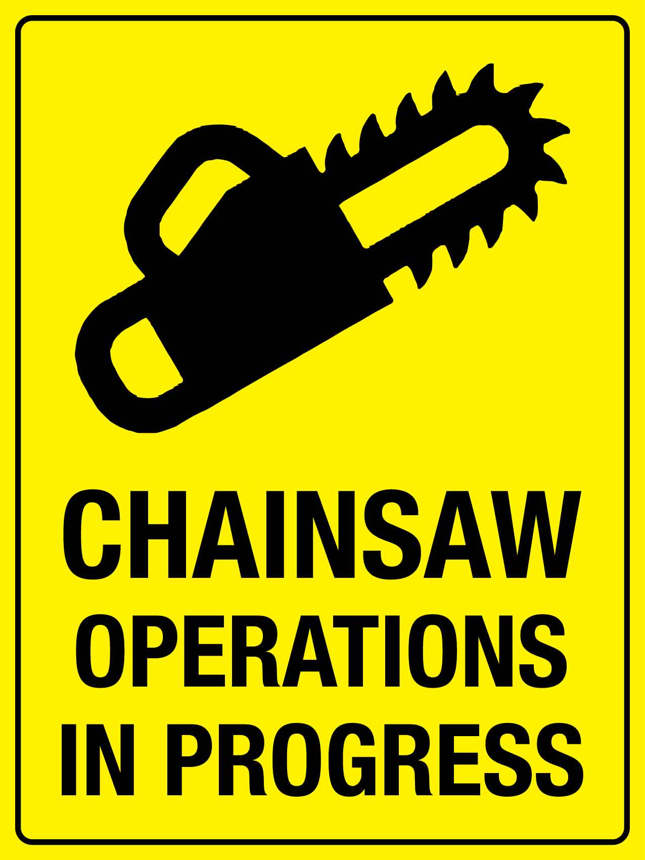 Chainsaw Operations In Progress Sign – New Signs