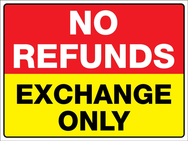 No Refunds Exchange Only Sign – New Signs