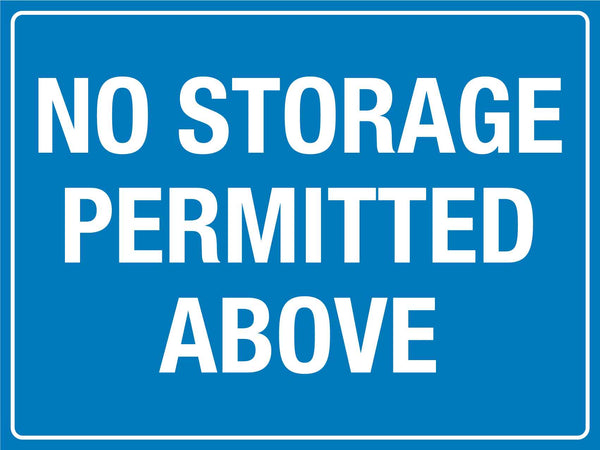 No Storage Permitted Above Sign – New Signs