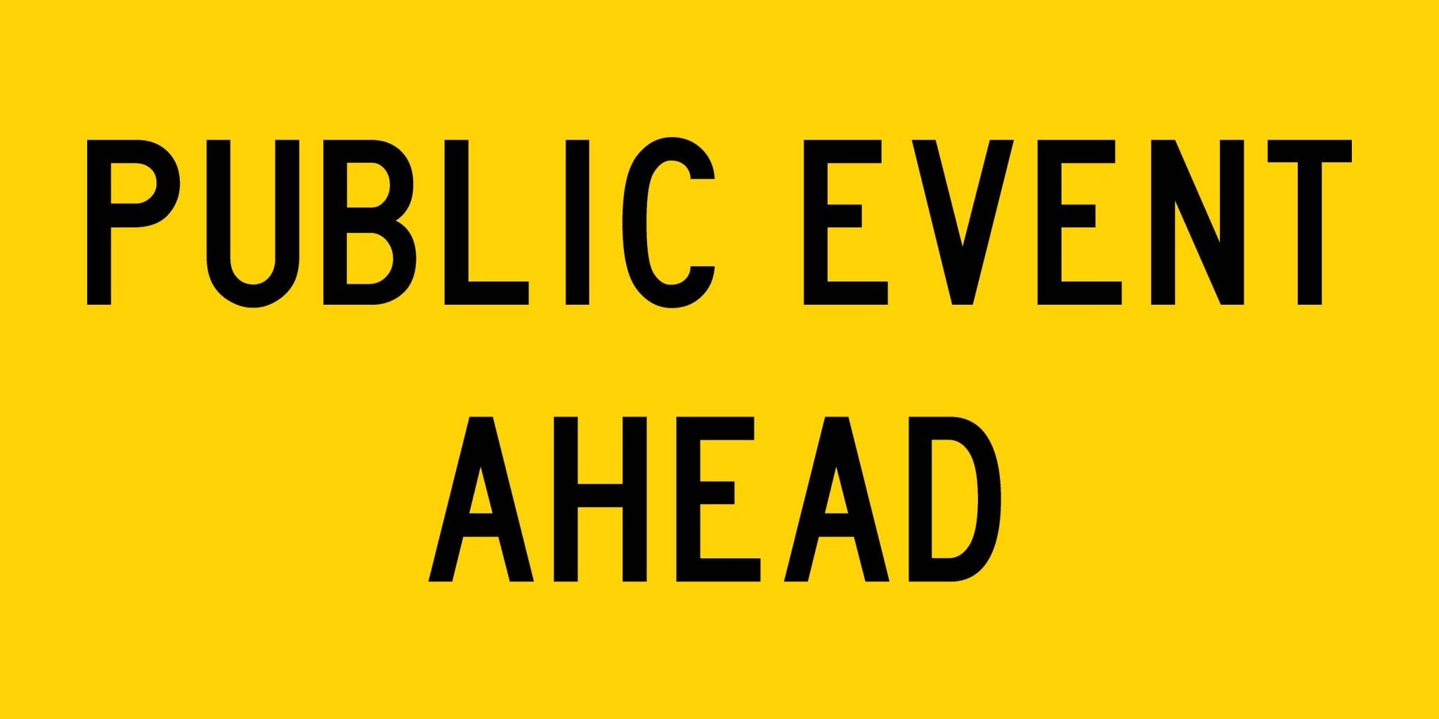 Public Event Ahead Multi Message Traffic Sign – New Signs