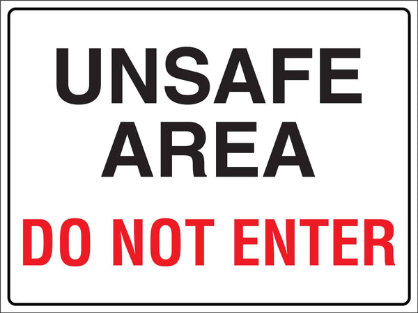 Unsafe Area Do Not Enter Sign – New Signs
